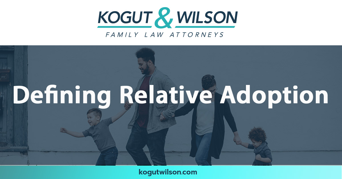 Maintaining Family Ties with Relative Adoption - Kogut & Wilson