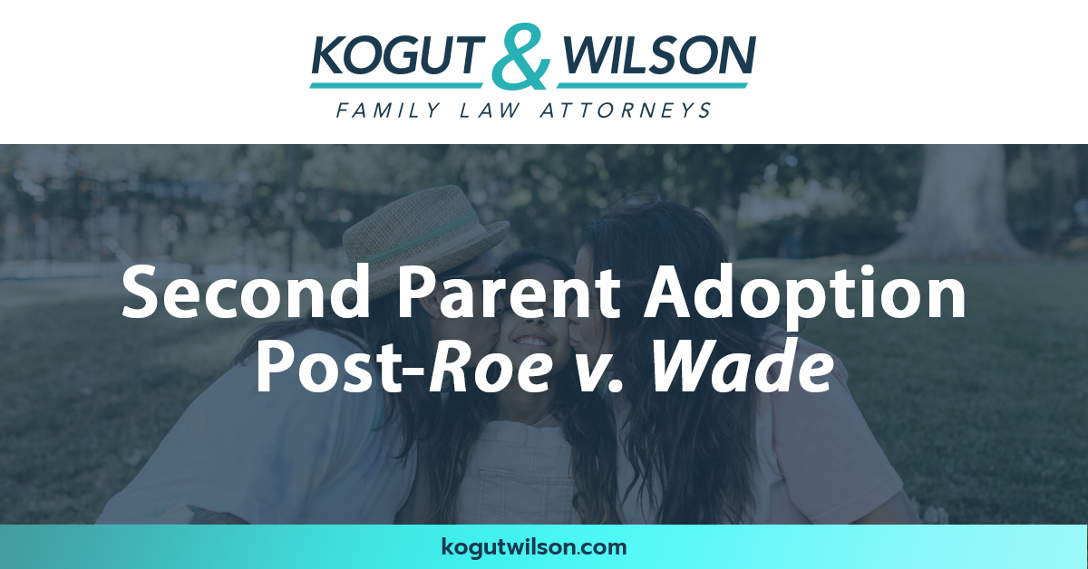 Second Parent Adoption Following the Reversal of Roe v. Wade - Kogut ...